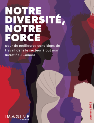 Notre diversité, notre force : pour de meilleures conditions de travail dans le secteur à but ...